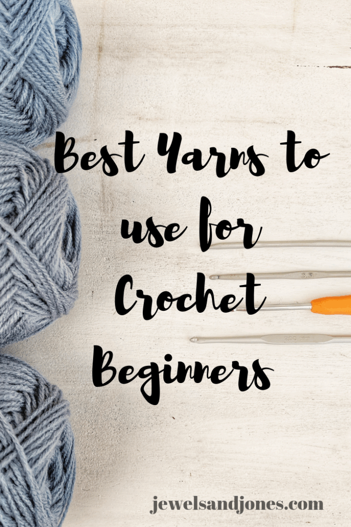 Best Yarn Tips for Crochet Beginners - Jewels and Jones